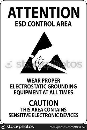 ESD Control Area Sign Attention - Wear Proper Electrostatic Grounding ...