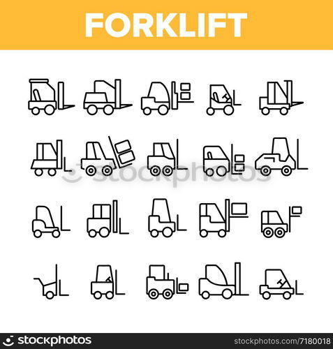 Forklift, Lift Truck Vector Linear Icons Set. Transportation Forklift ...