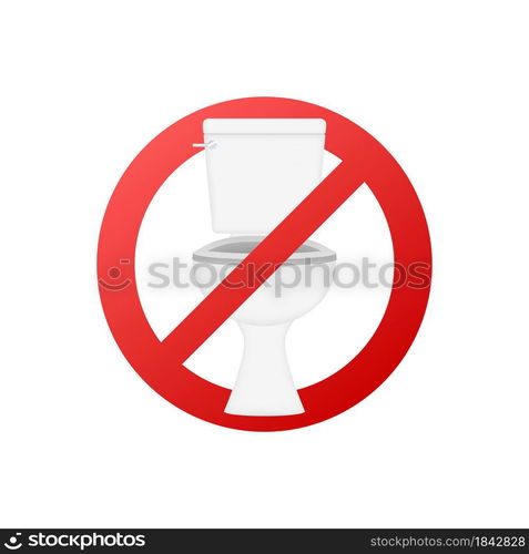 No toilet sign. Warning icon. Vector illustration. No toilet sign ...