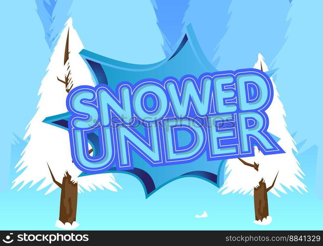 Pine Tree with Snowed Under text. Winter event vector cartoon ...