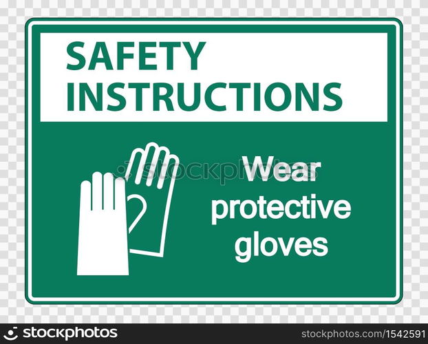 Safety instructions Wear protective gloves sign on transparent ...