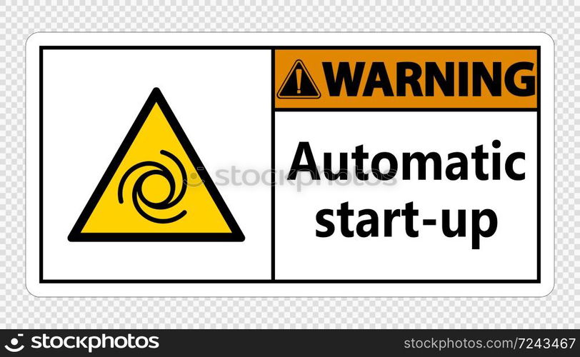 Warning automatic start-up sign on transparent background,vector ...